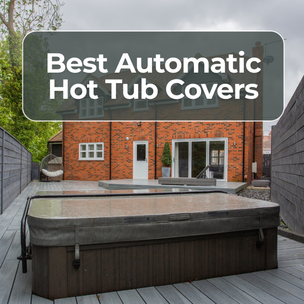 Best Automatic Hot Tub Covers